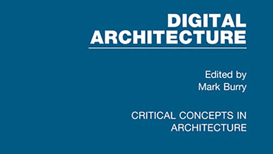 Digital Architecture, Edited By Mark Burry (2020) | Cornell AAP